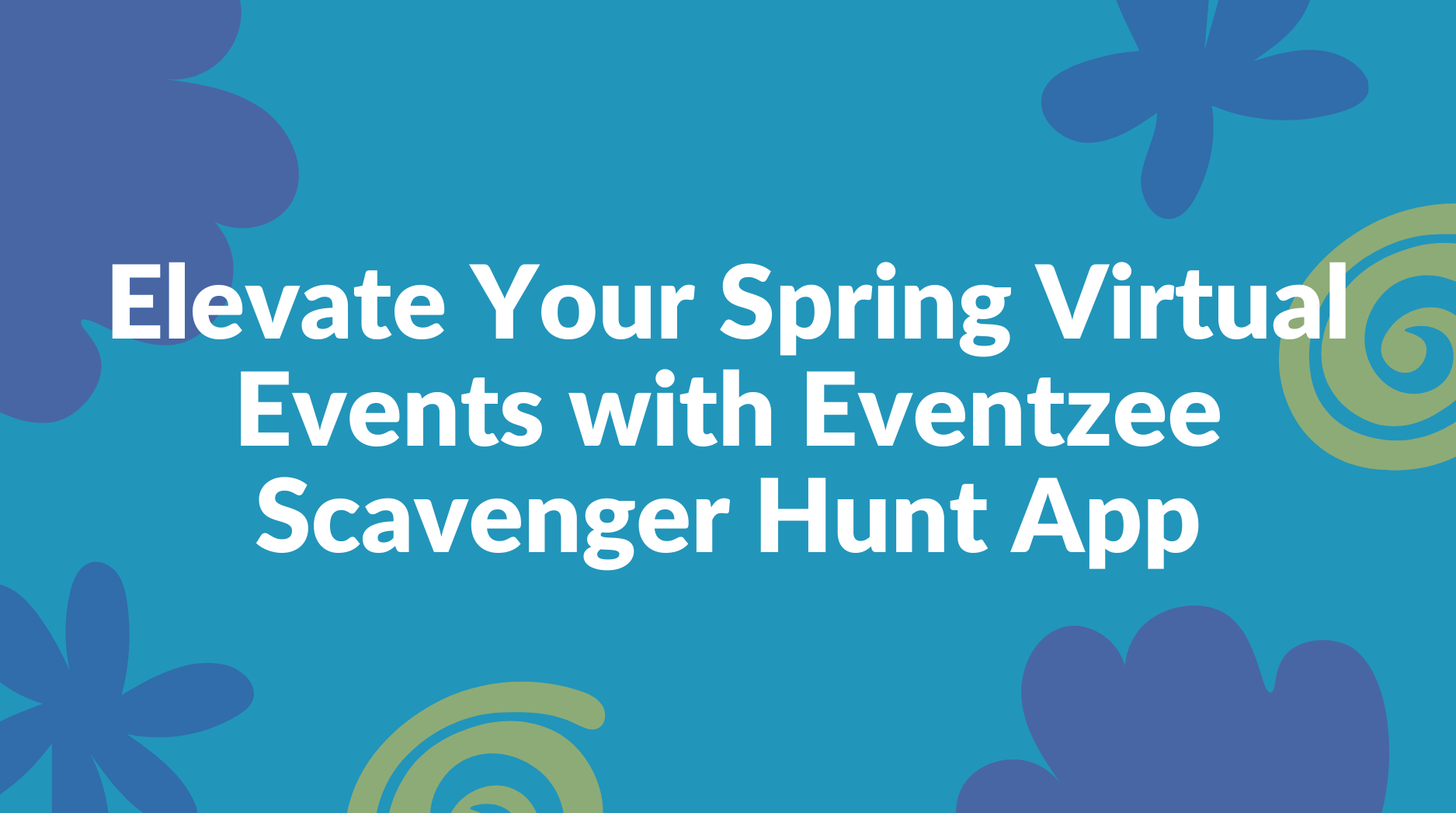 Elevate Your Spring Virtual Events with Eventzee Scavenger Hunt App
